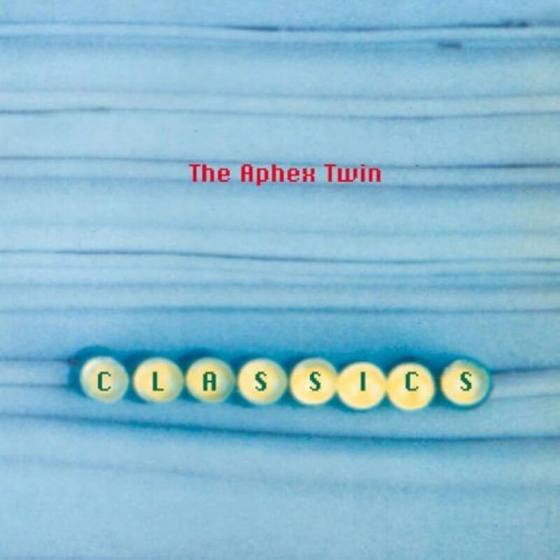 Aphex Twin, The – Classics; CD Simple - Disqueriakyd